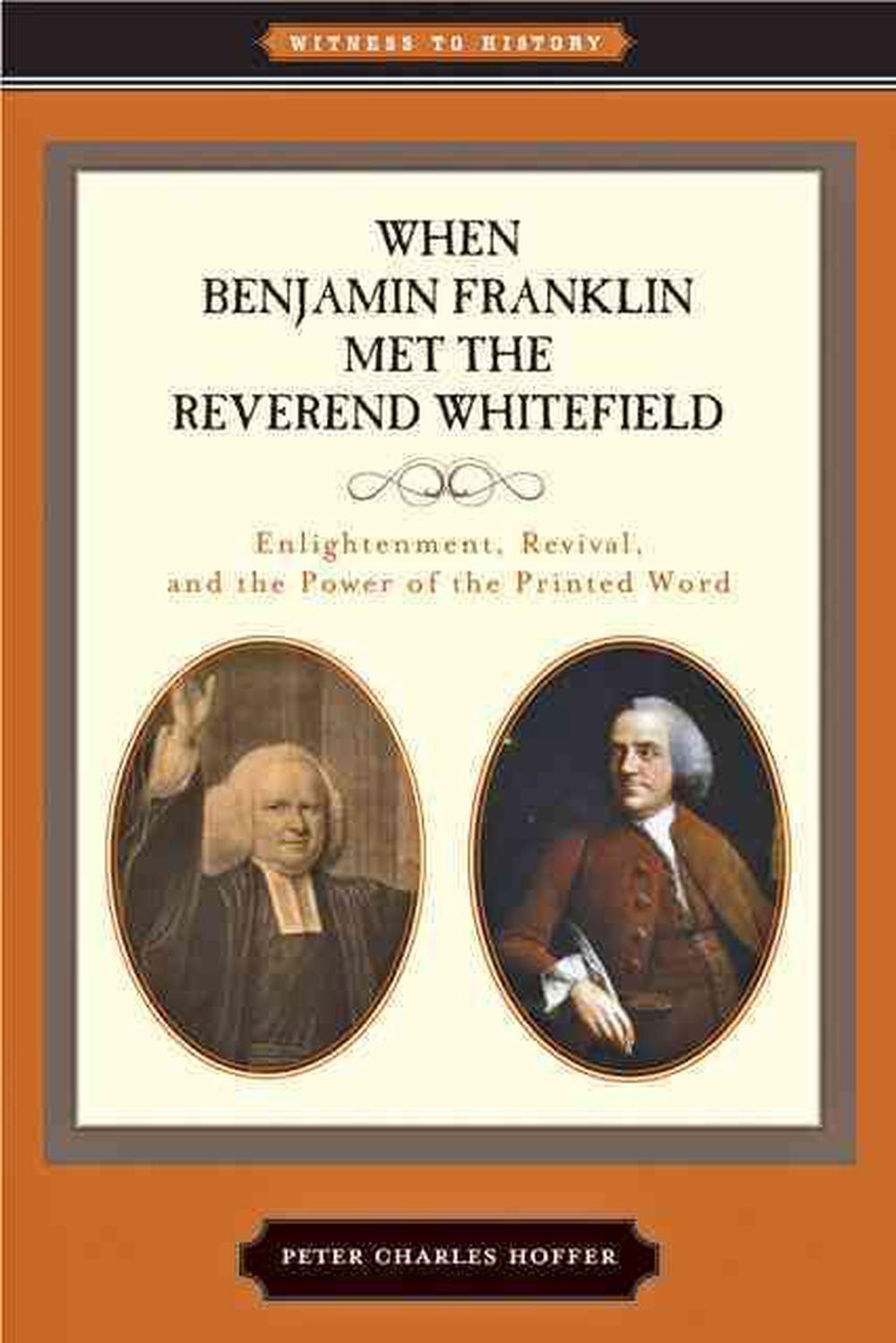 When Benjamin Franklin Met the Reverend Whitefield by Peter Charles ...