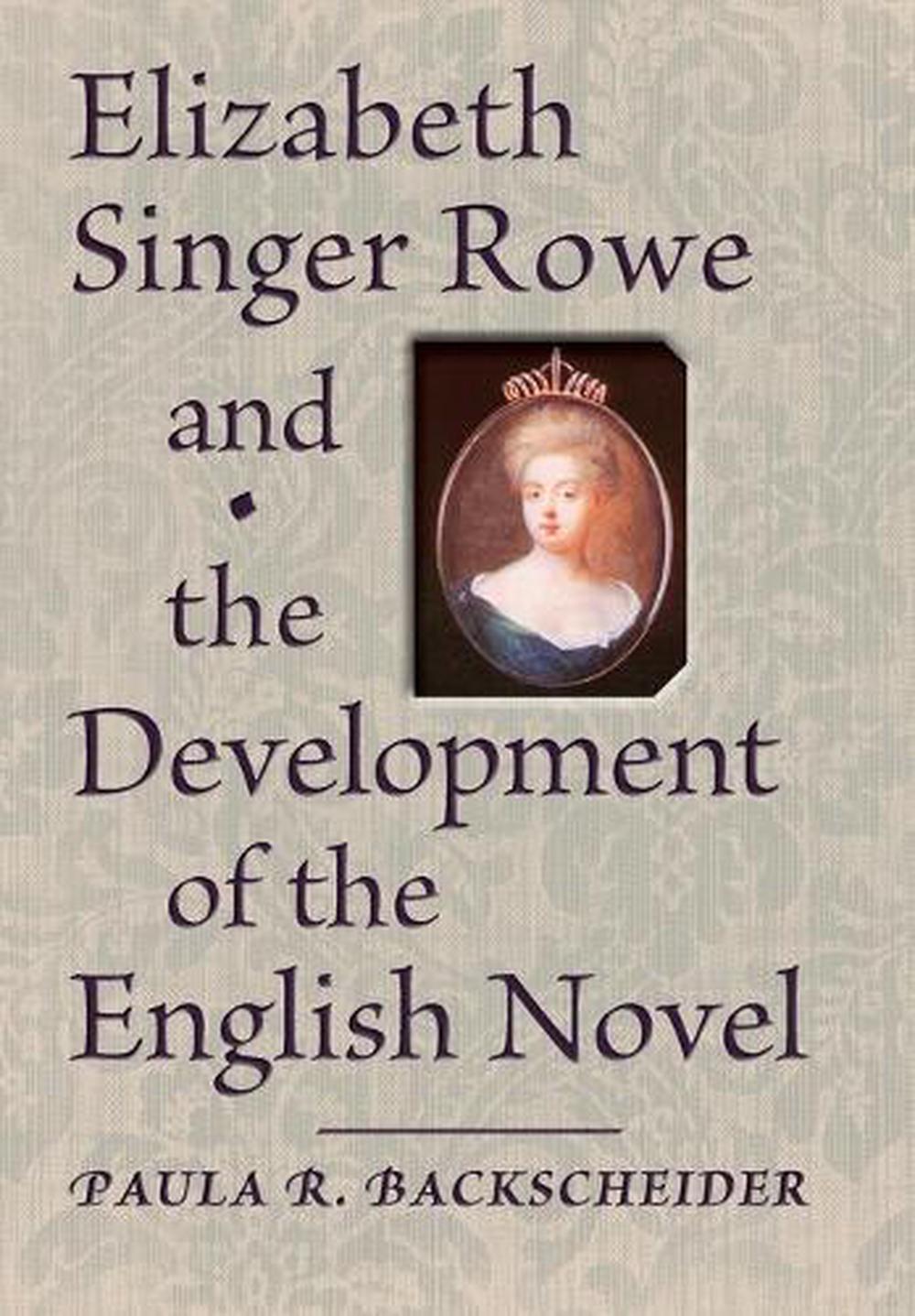 Elizabeth Singer Rowe and the Development of the English Novel by Paula ...