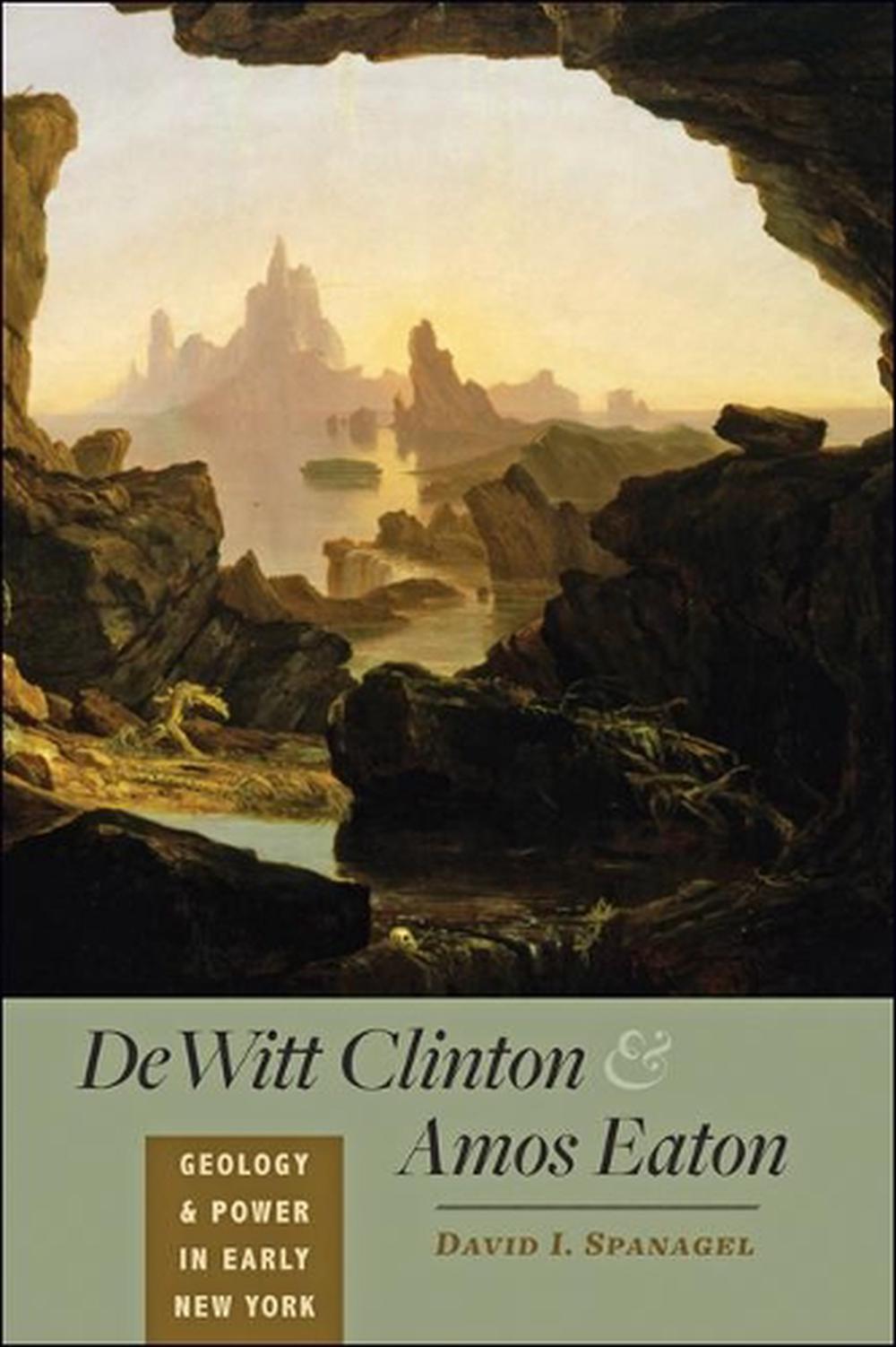 DeWitt Clinton and Amos Eaton by David I. Spanagel, Paperback ...