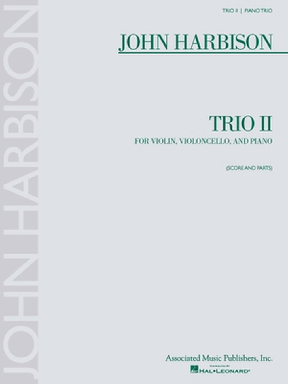 John Harbison Trio II for Violin, Violoncello, and Piano: Score and Parts [With Musical Part ...