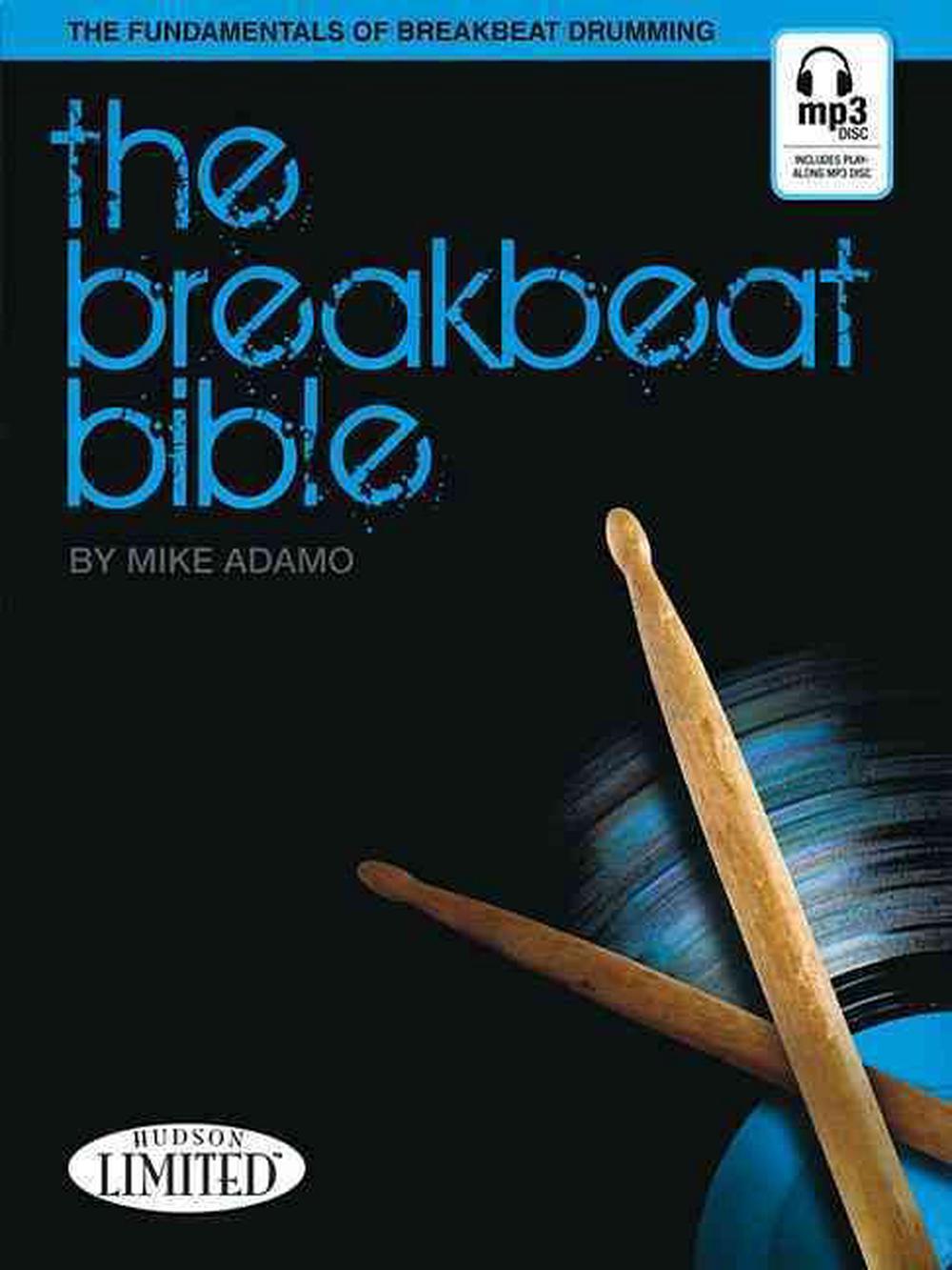 The Breakbeat Bible: The Fundamentals of Breakbeat Drumming [With CD ...
