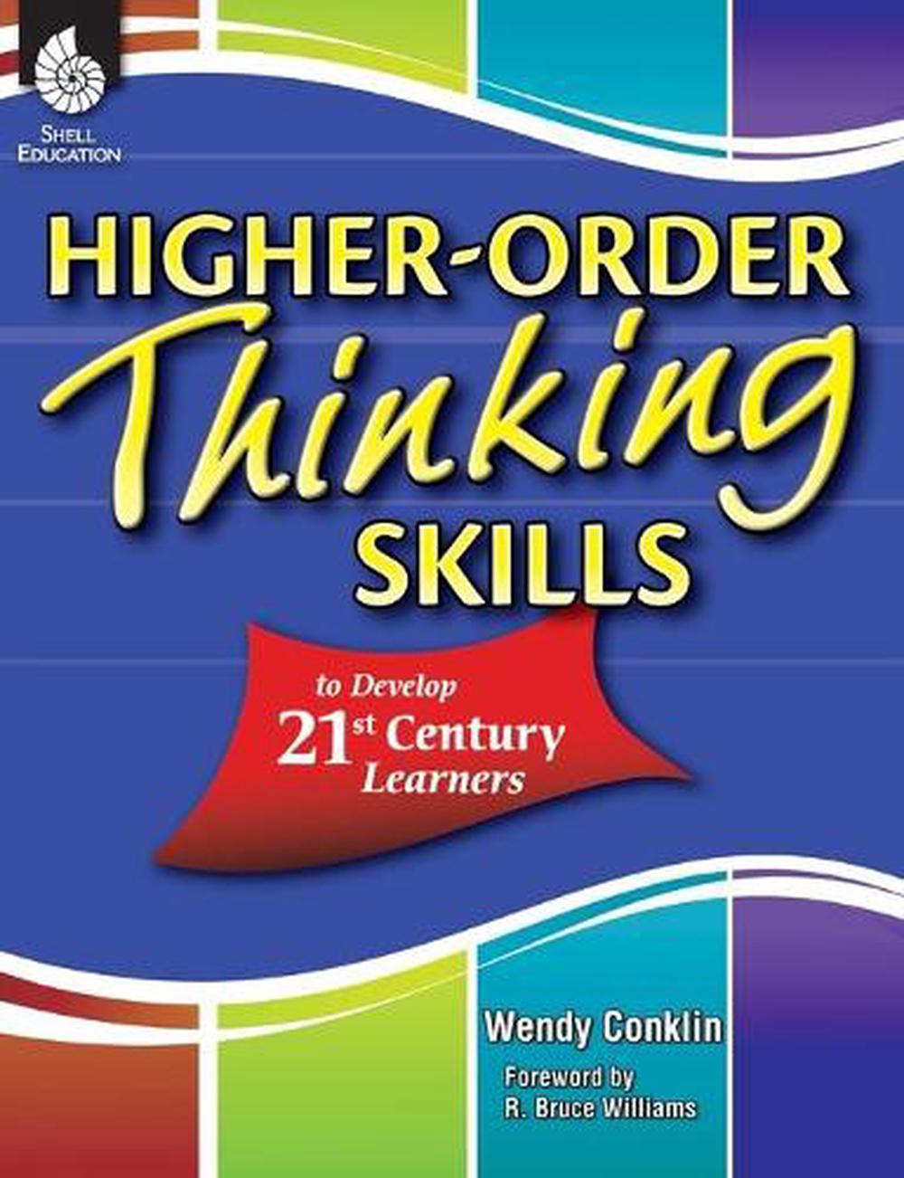 Higher-Order Thinking Skills to Develop 21st Century Learners by Wendy ...