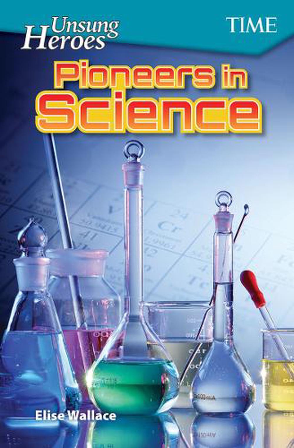 Unsung Heroes: Pioneers in Science by Elise Wallace, Paperback ...