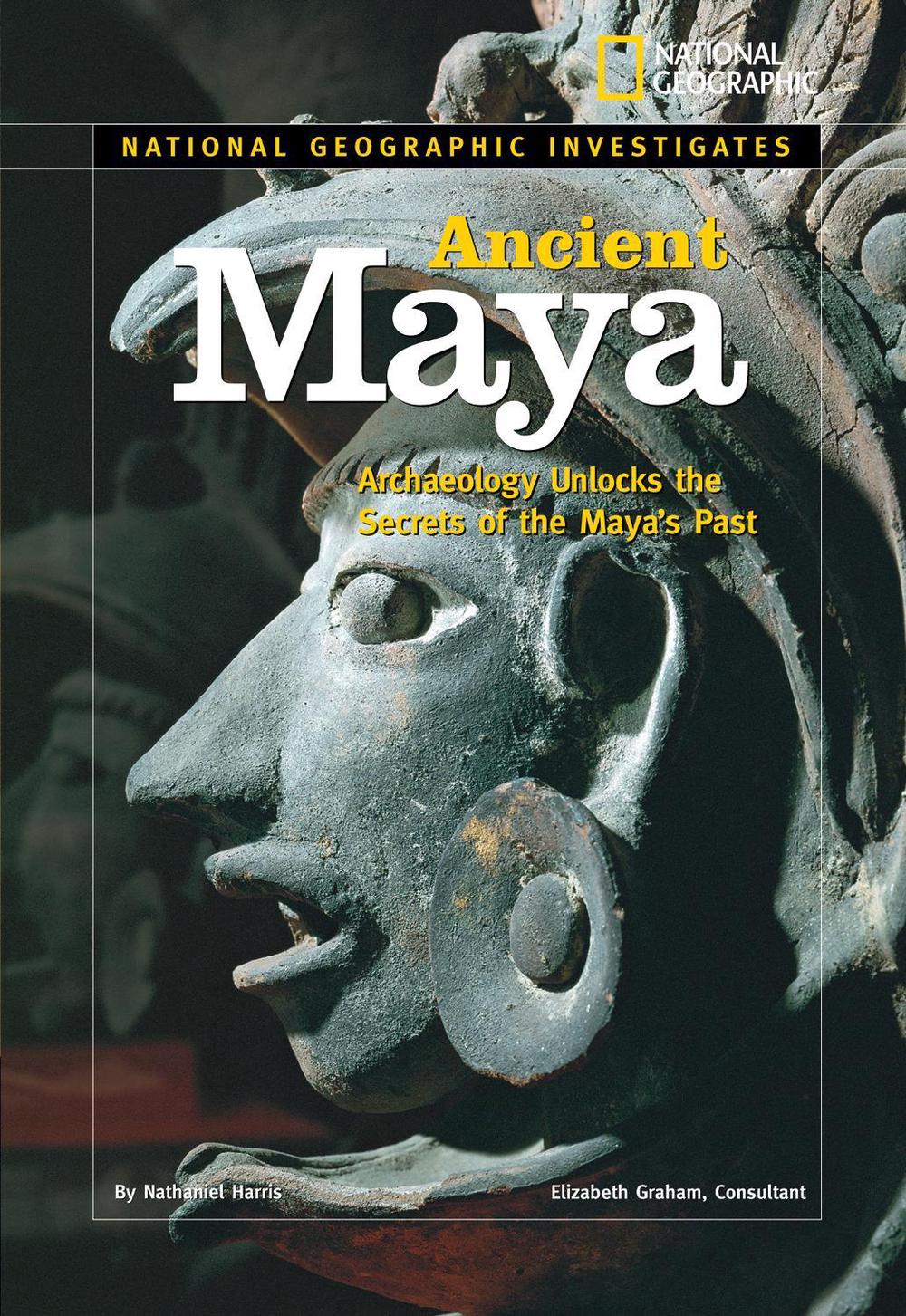 National Geographic Investigates: Ancient Maya by Nathaniel Harris ...