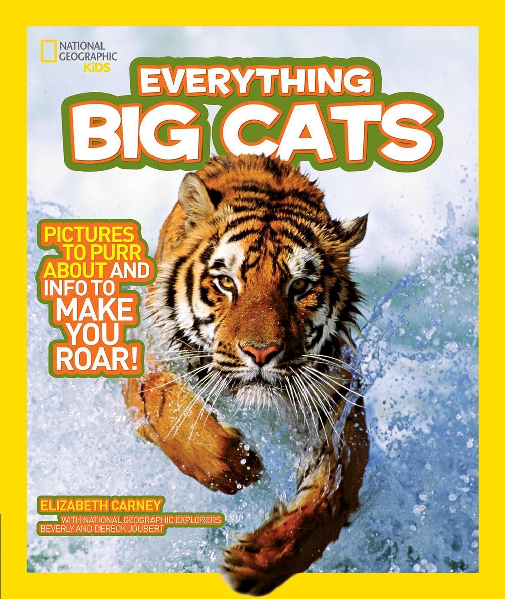 National Geographic Kids Everything Big Cats by Elizabeth Carney ...