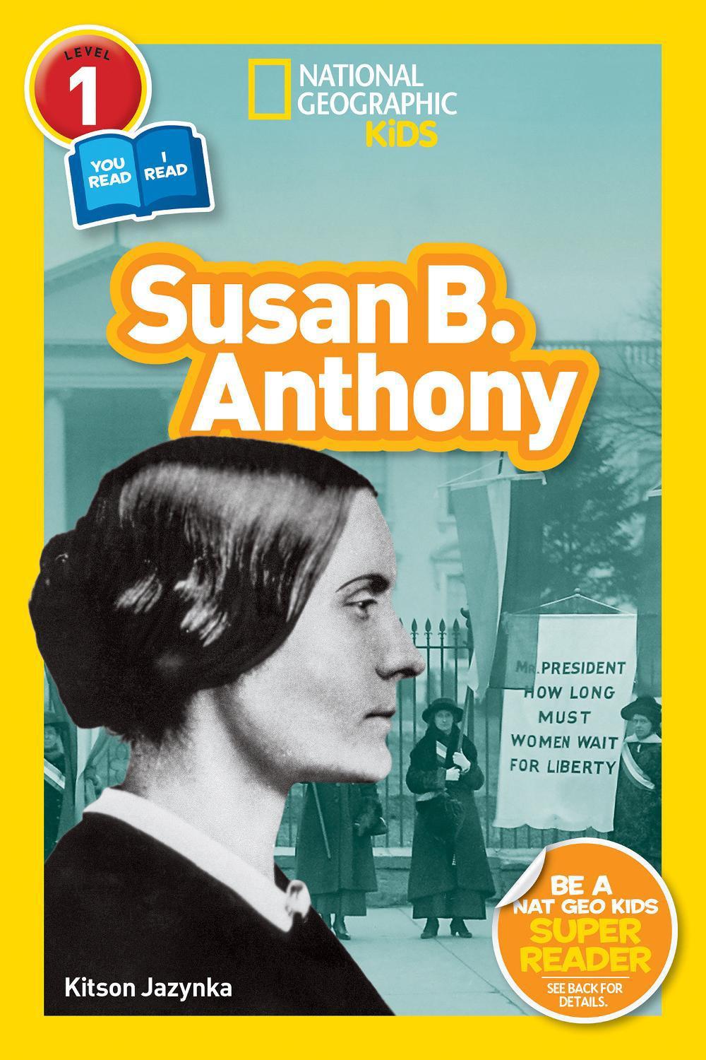 Susan B. Anthony (National Geographic Kids Readers, Level 1/Co-Reader ...
