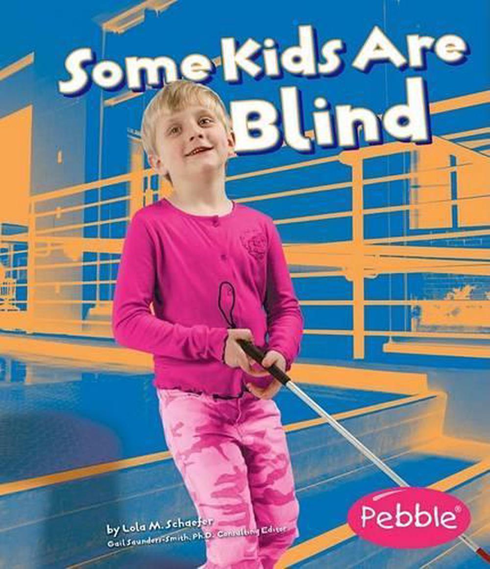 Understanding Differences Some Kids are Blind by ,Lola,M. Schaefer ...