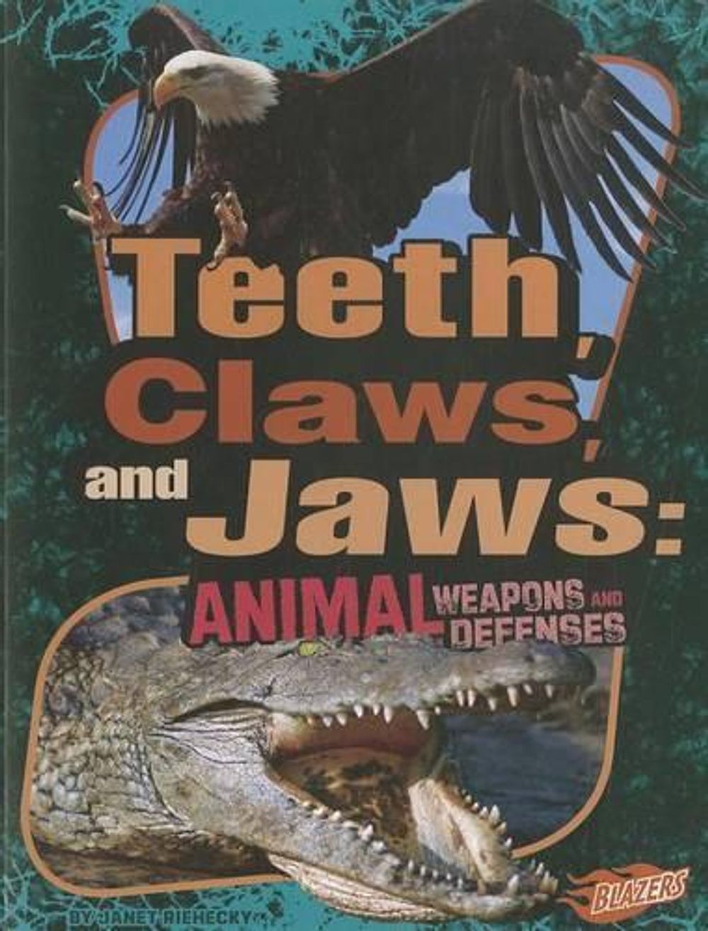 Animal Weapons and Defenses Teeth, Claws, and Jaws Animal Weapons and ...