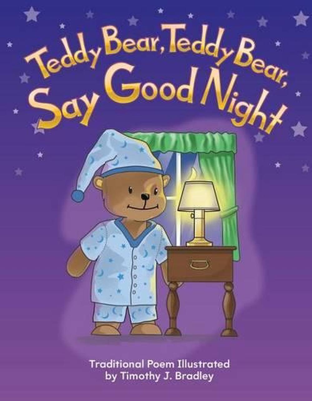 Teddy Bear, Teddy Bear, Say Good Night by Timothy J. Bradley, Paperback ...