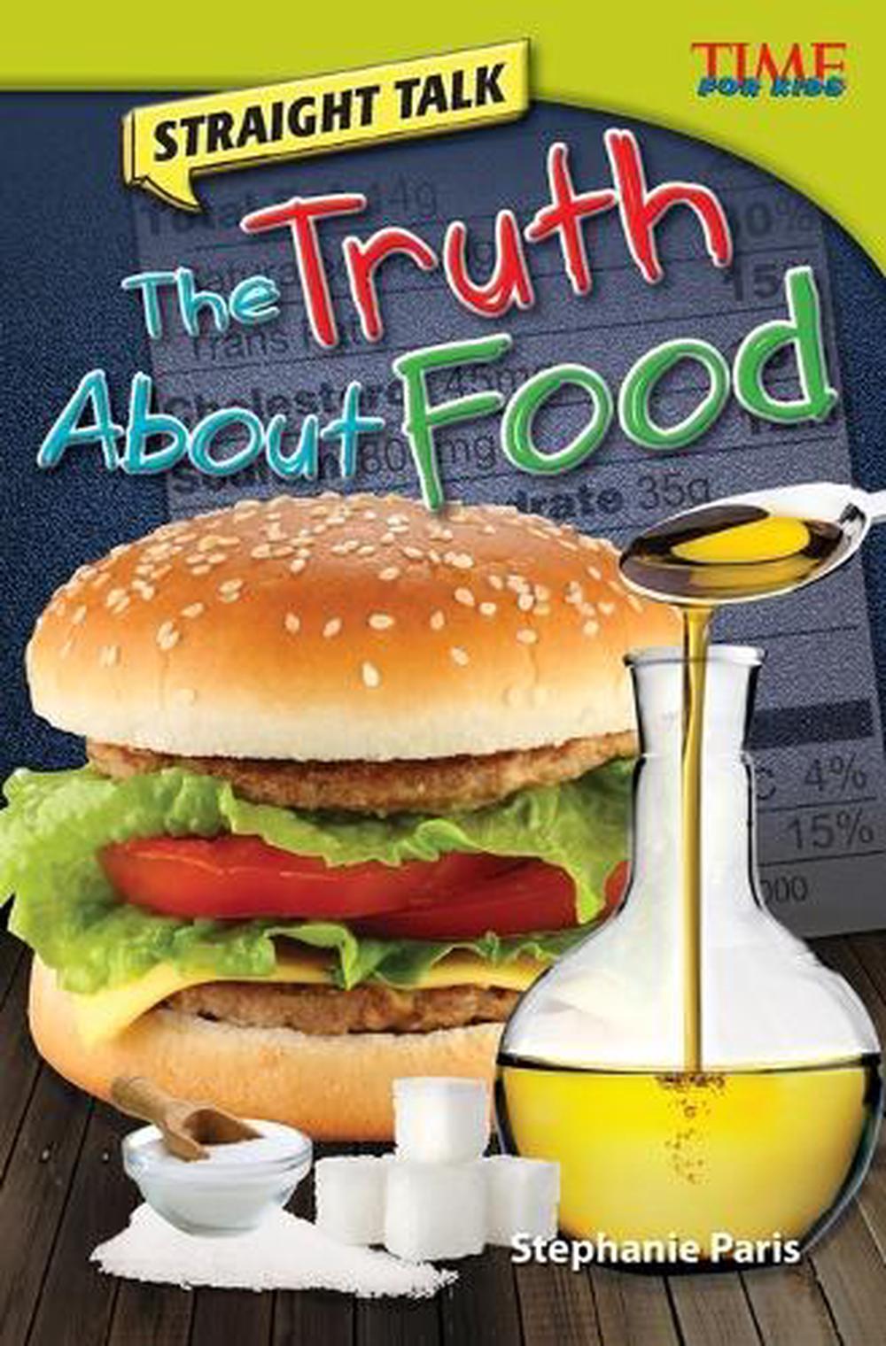 Straight Talk: The Truth About Food by Stephanie Paris, Paperback ...