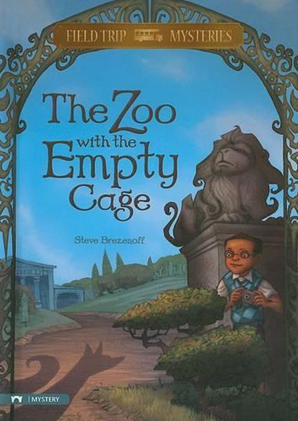 Field Trip Mysteries: The Zoo with the Empty Cage by Steve Brezenoff ...