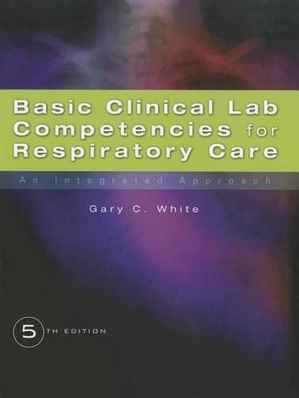 Basic Clinical Lab Competencies for Respiratory Care : An Integrated ...