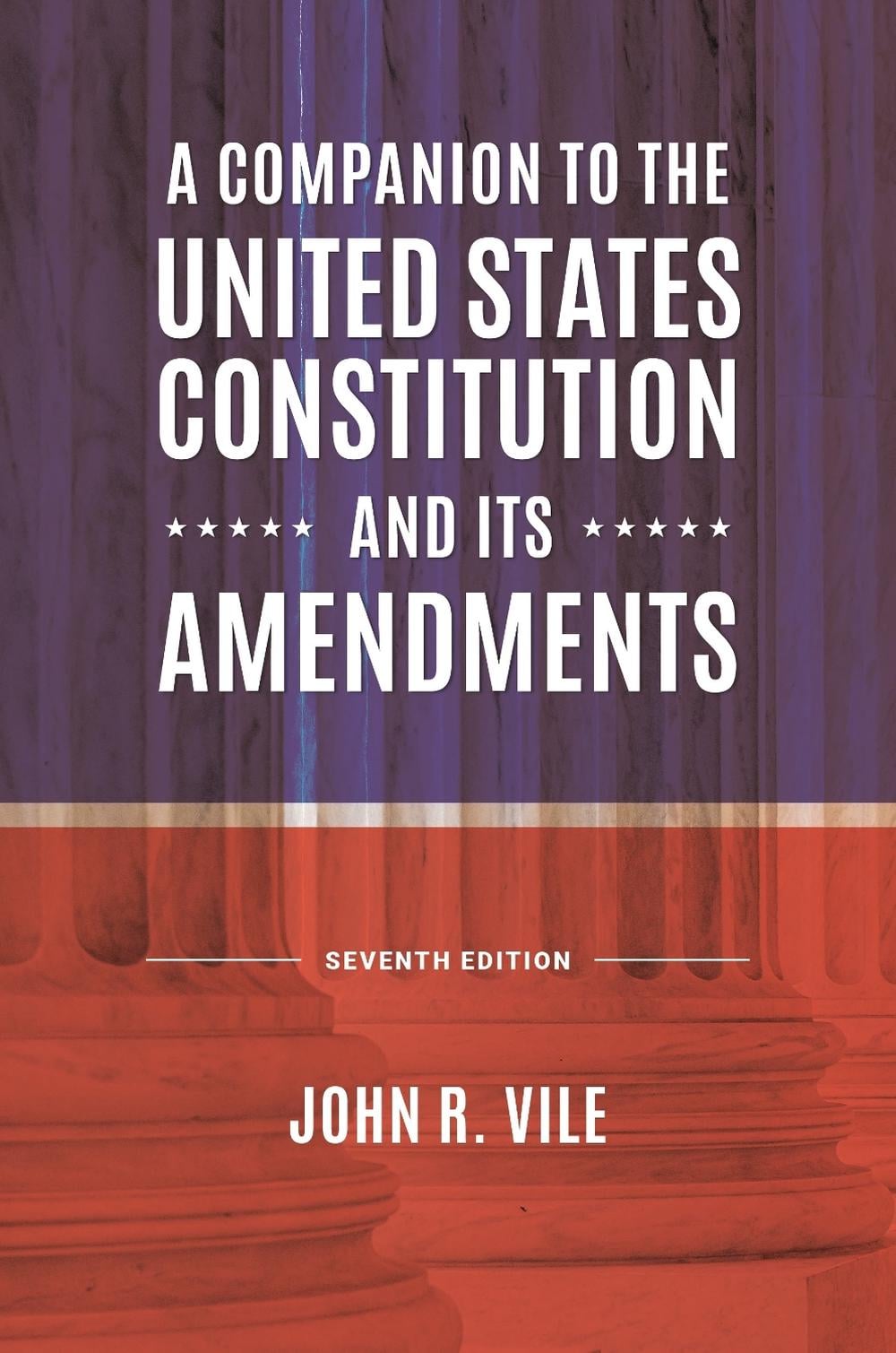 A Companion to the United States Constitution and Its Amendments by ...