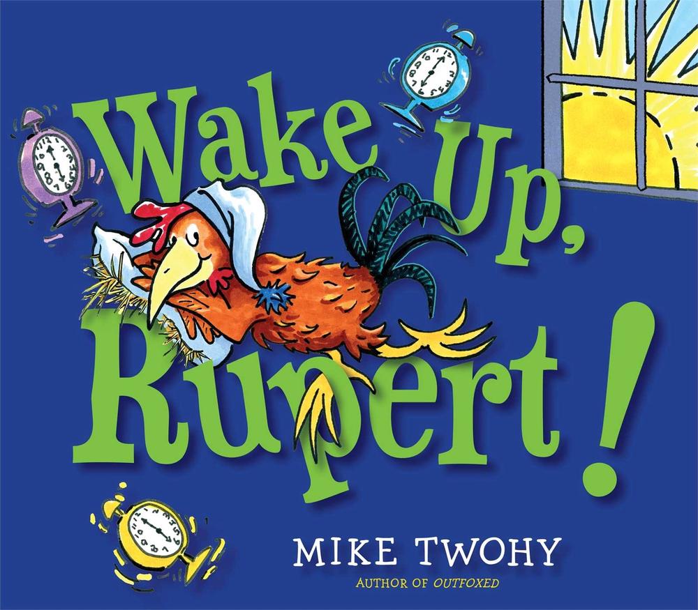 Wake Up, Rupert! by Mike Twohy, Hardcover, 9781442459984 | Buy online ...