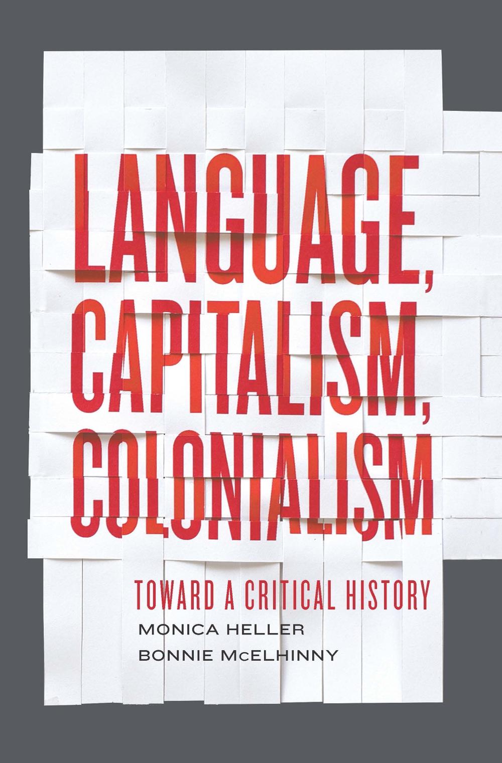 Language, Capitalism, Colonialism by Monica Heller, Paperback ...