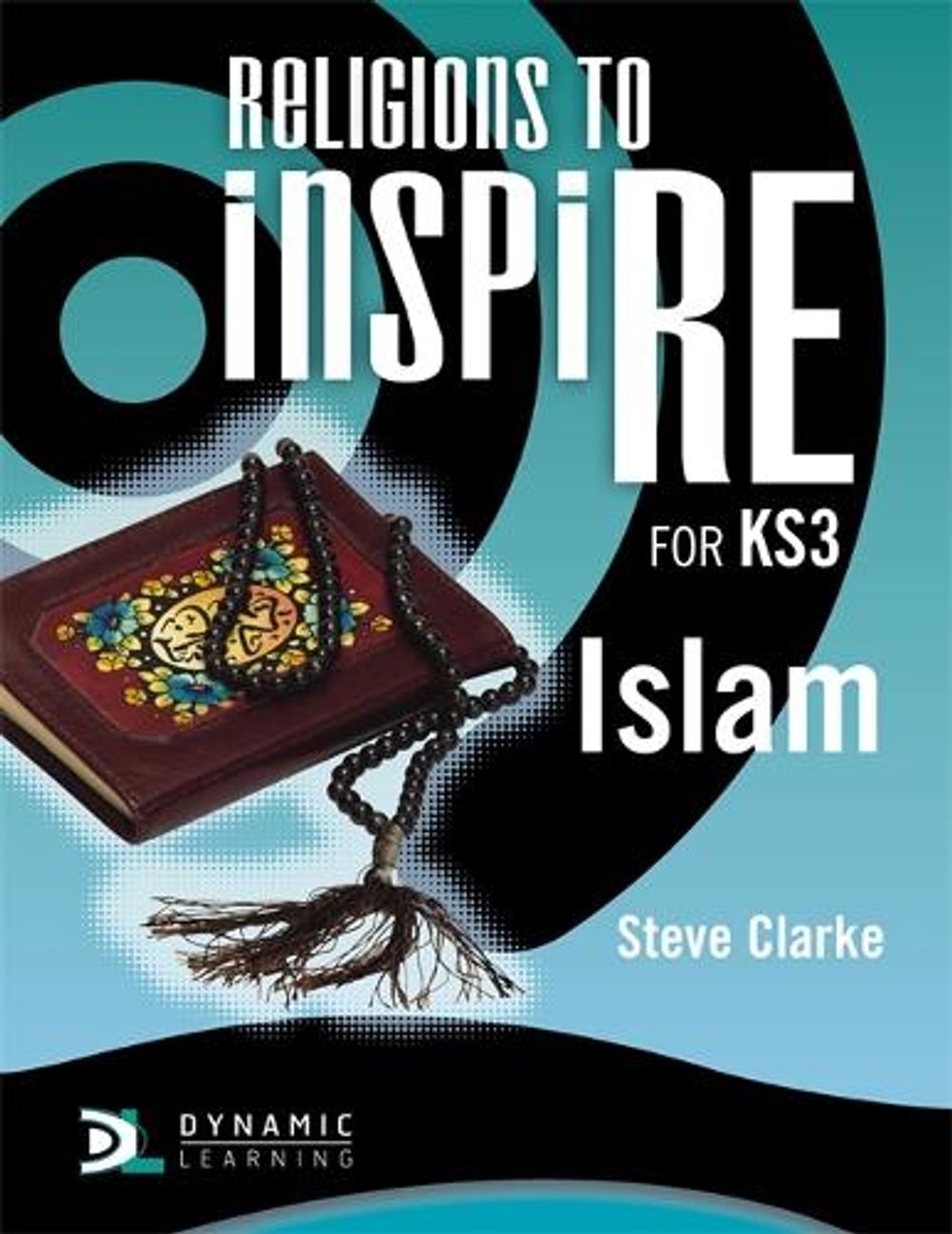 Religions to InspiRE for KS3: Islam Pupil's Book by Stuart Kerner ...