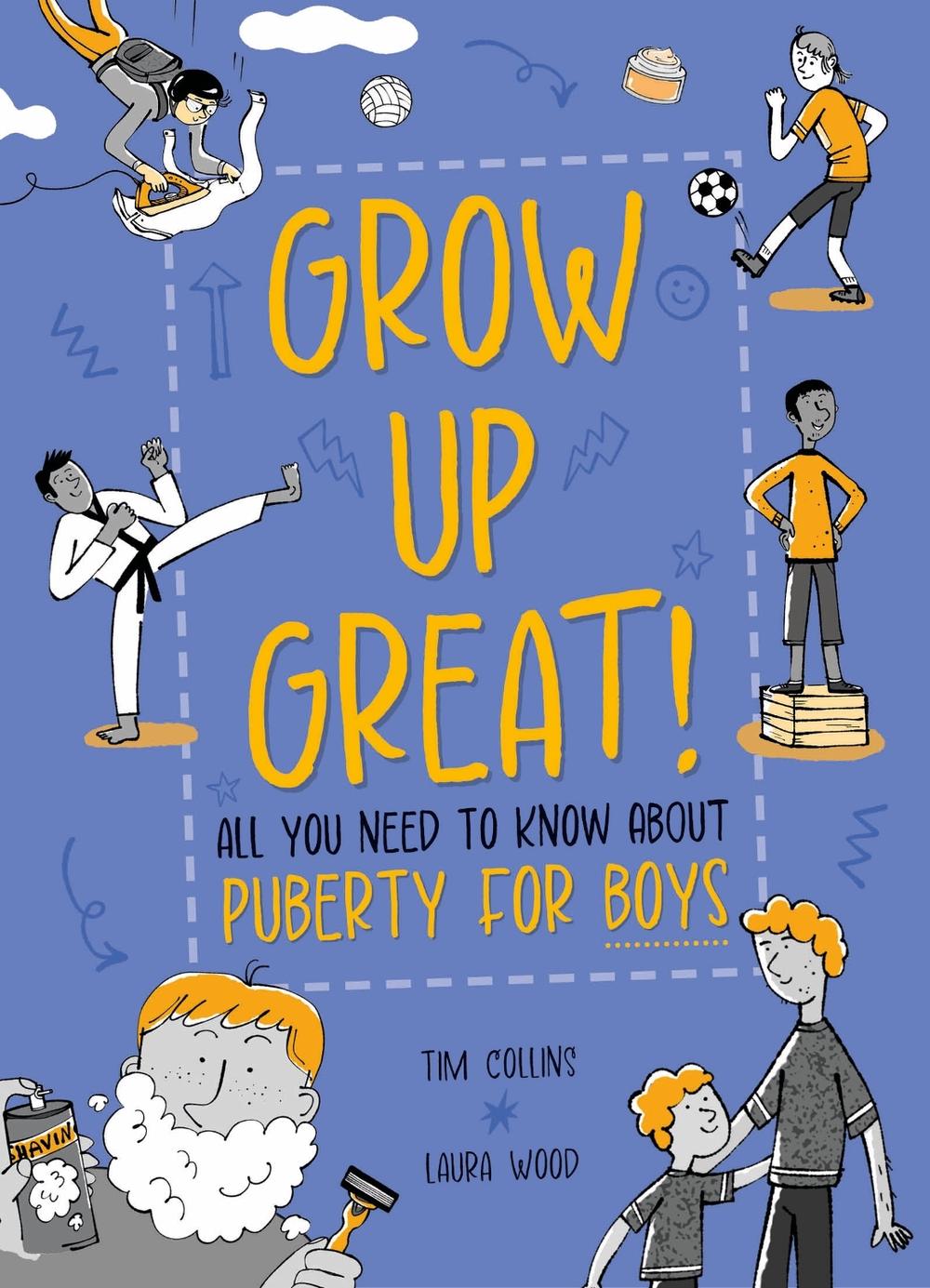 Grow Up Great!: All You Need to Know About Puberty for Boys by Laura ...