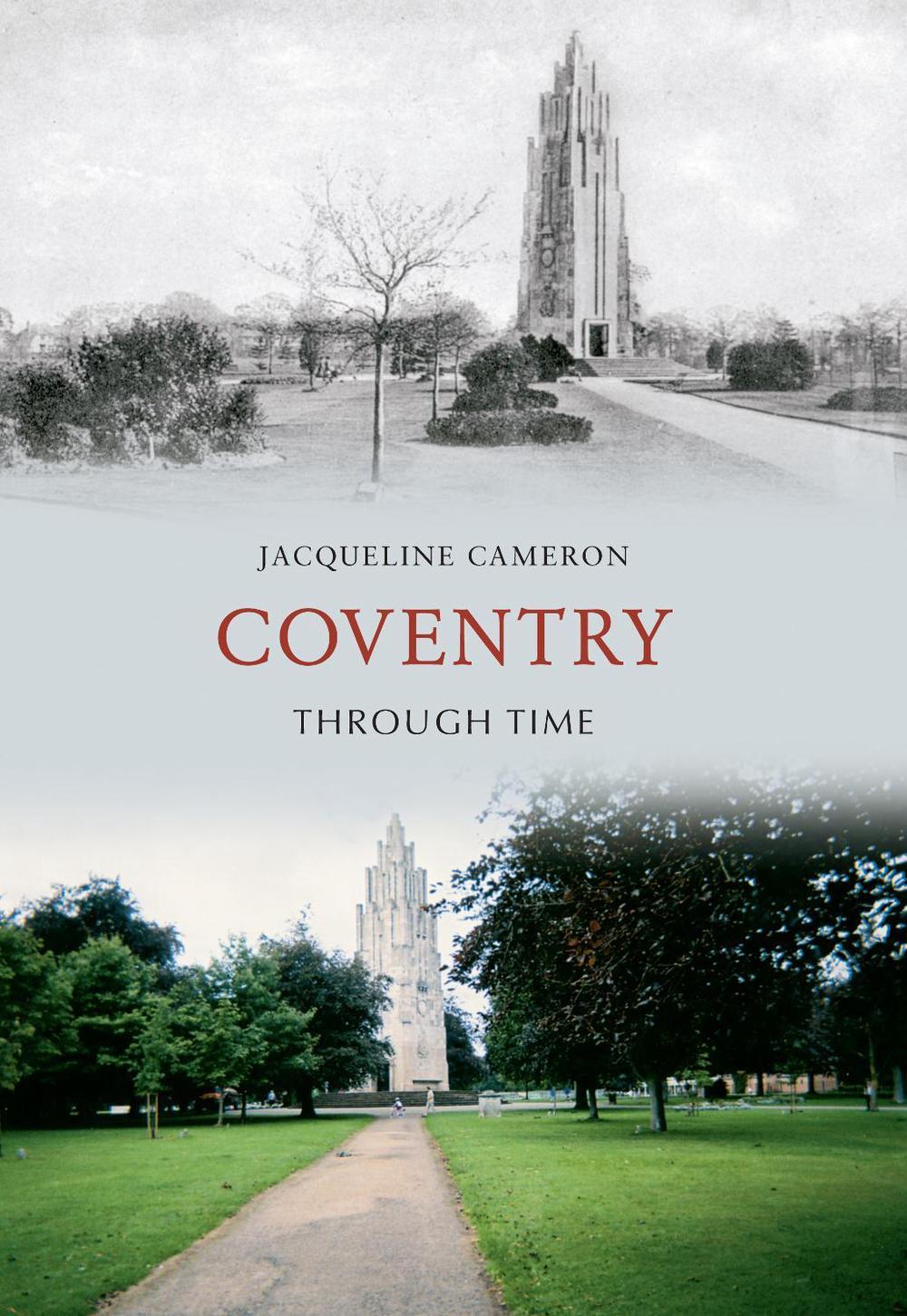 Coventry Through Time by Jacqueline Cameron, Paperback, 9781445601595 ...