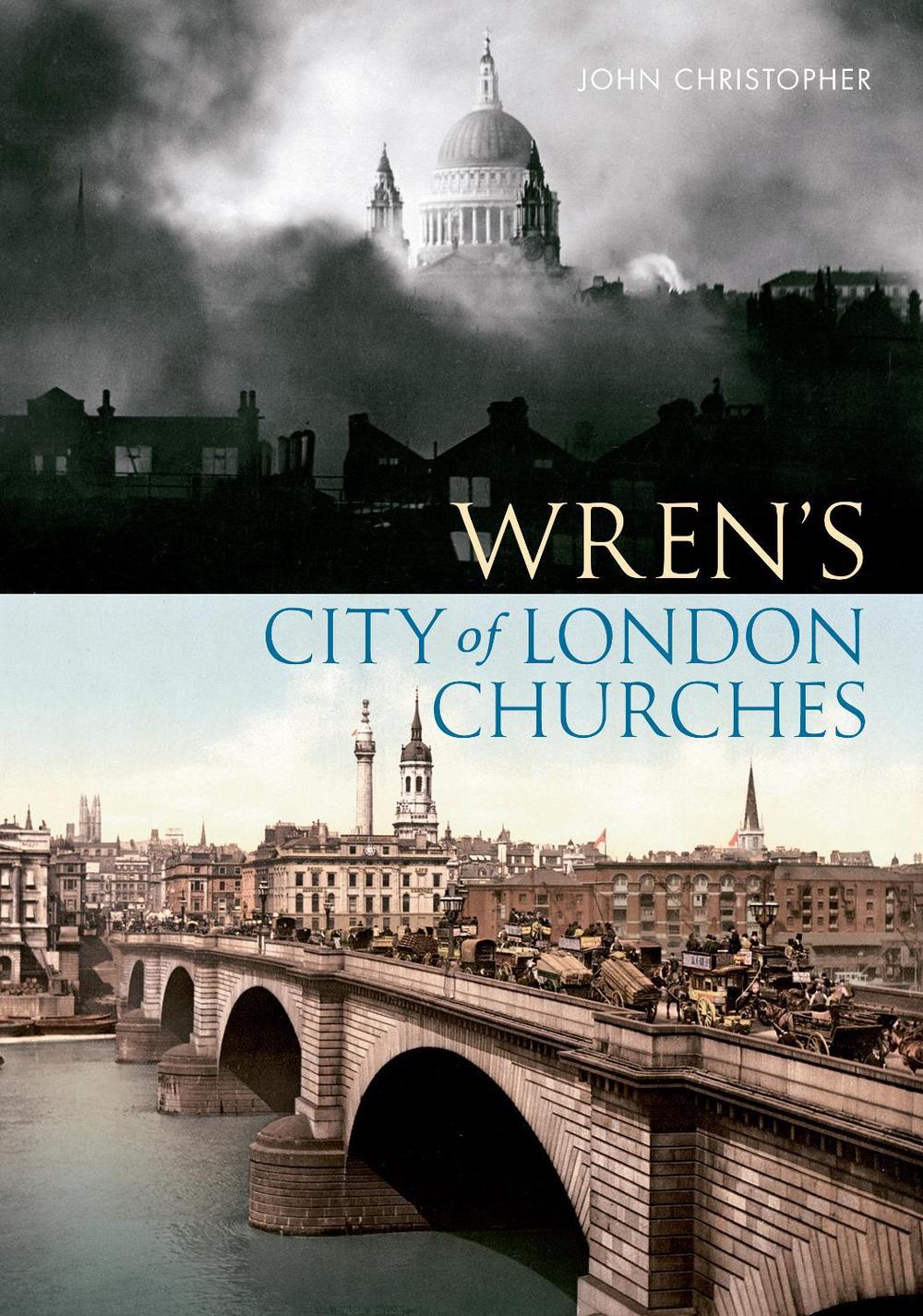 Wren's City of London Churches by John Christopher, Paperback ...