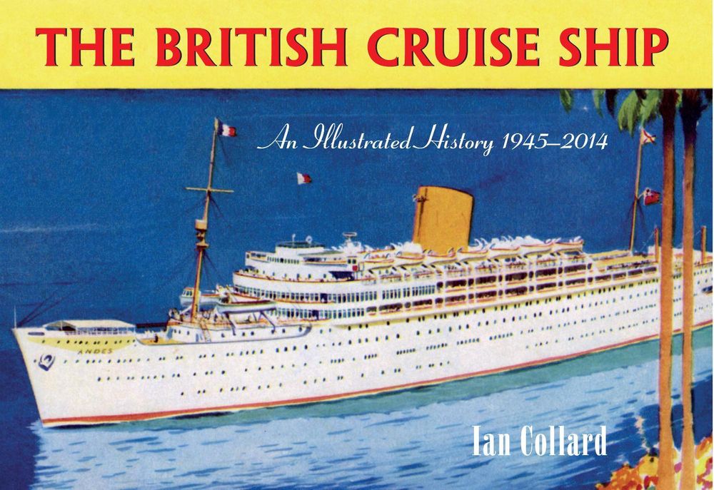 The British Cruise Ship an Illustrated History 1945-2014 by Ian Collard ...
