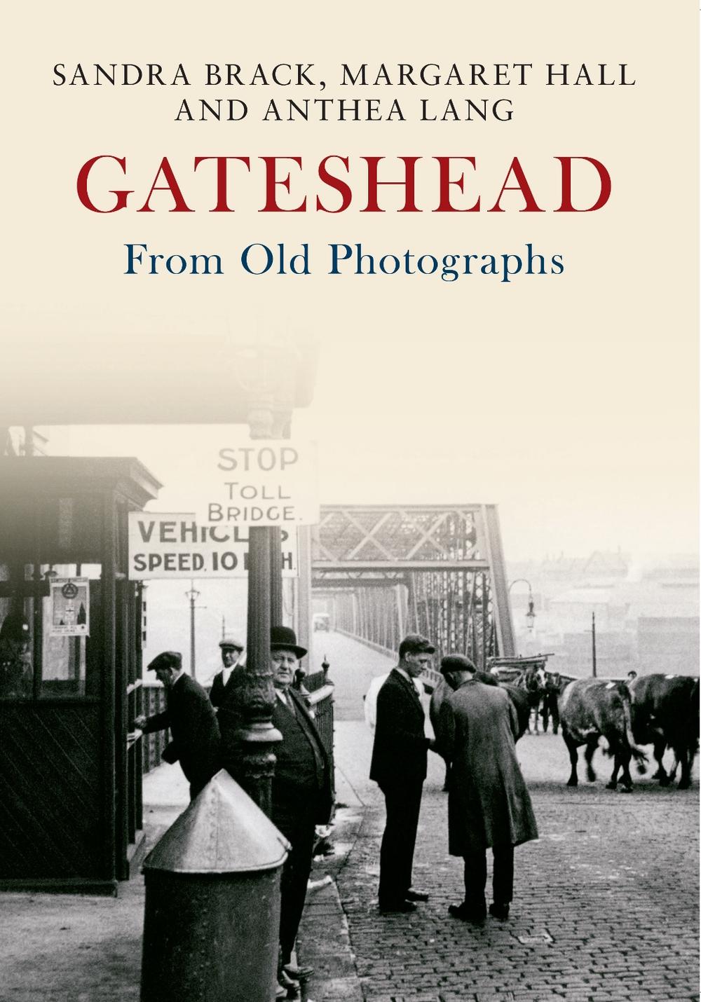Gateshead From Old Photographs by Sandra Brack, Paperback ...