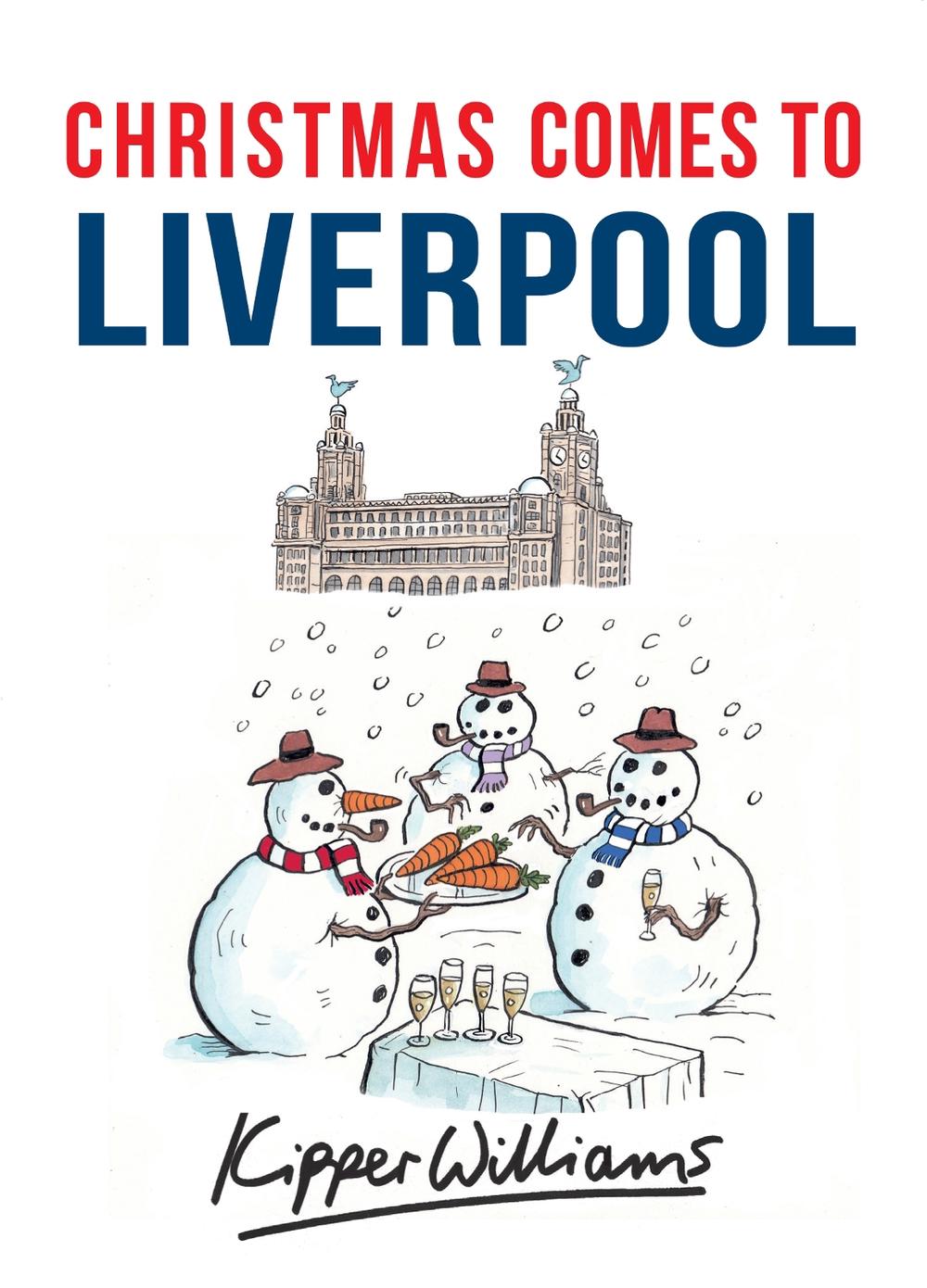 Christmas Comes to Liverpool by Kipper Williams, Paperback ...