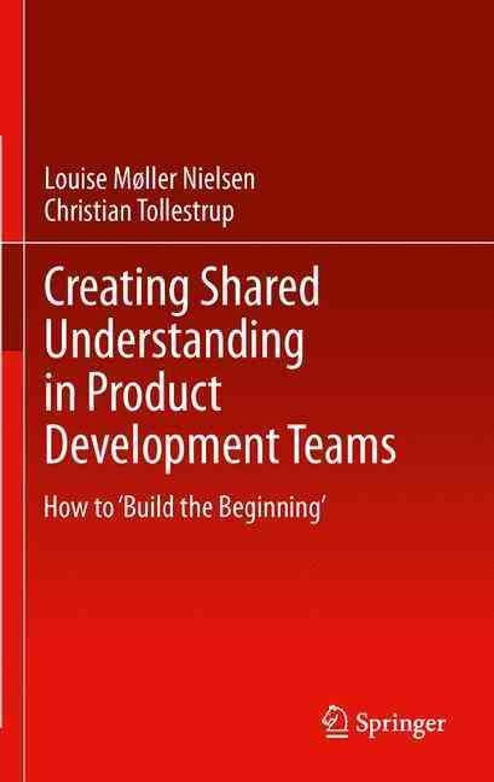 Creating Shared Understanding in Product Development Teams by Christian ...
