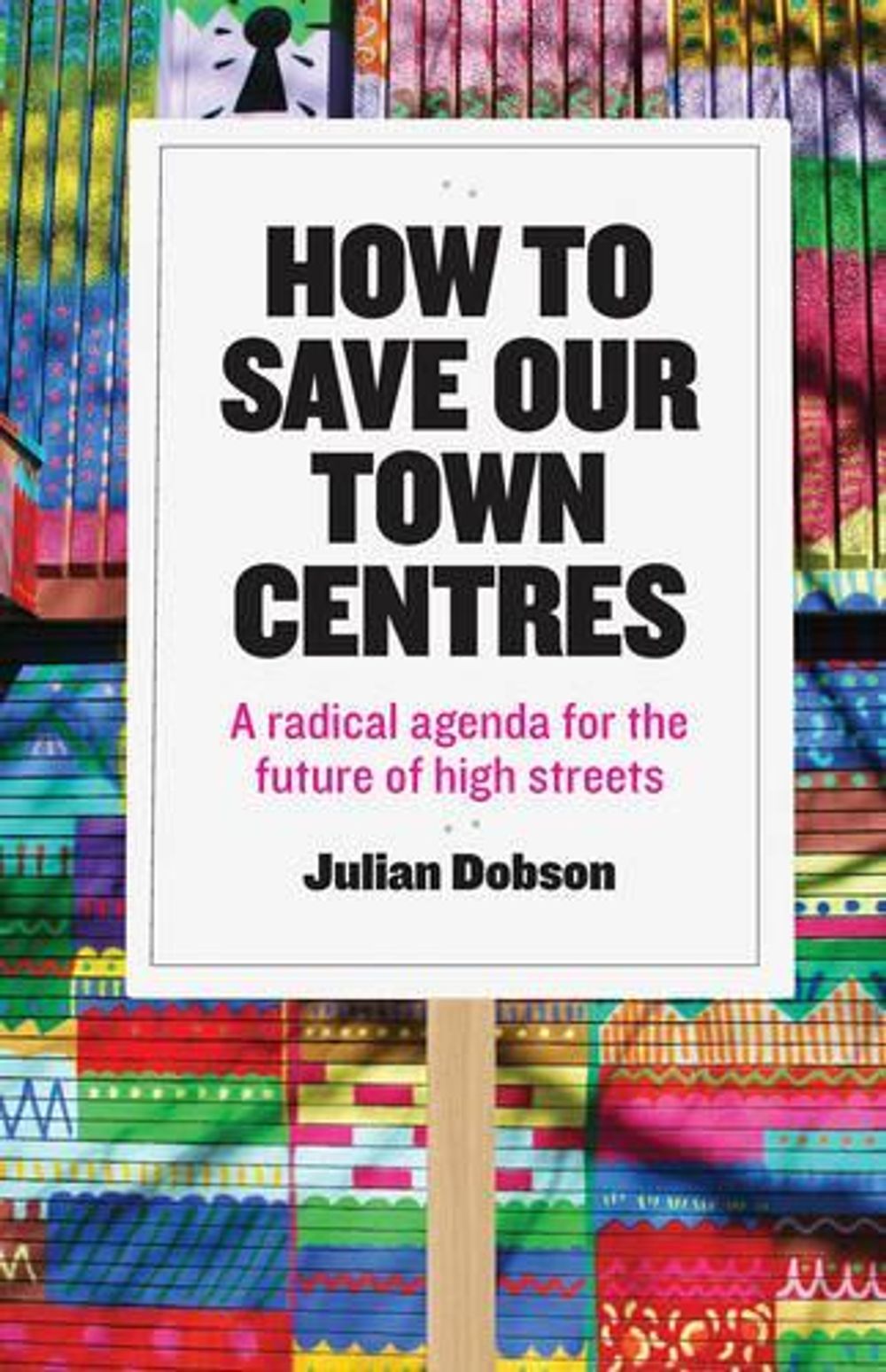 How to Save Our Town Centres by Julian Dobson, Paperback, 9781447323938 ...