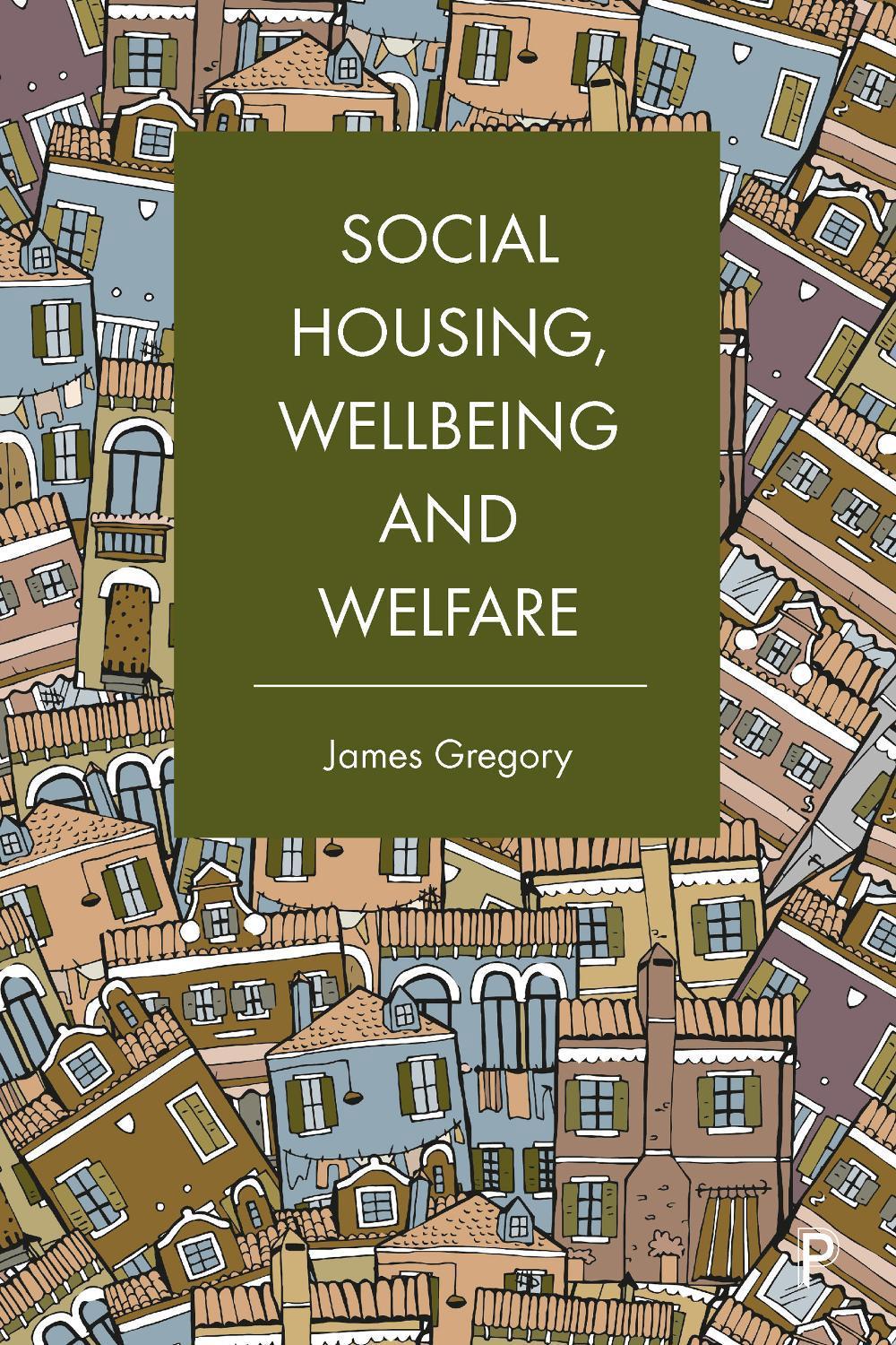 Social Housing, Wellbeing and Welfare by James Gregory, Hardcover ...