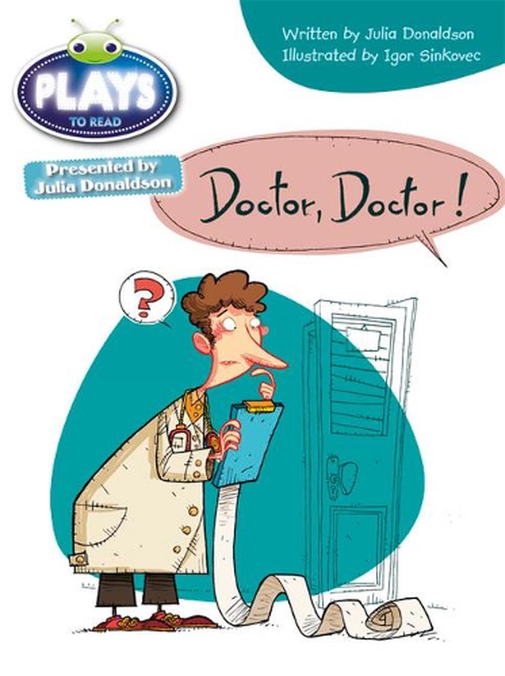 Bug Club Independent Julia Donaldson Play Year Two Purple Doctor Doctor ...