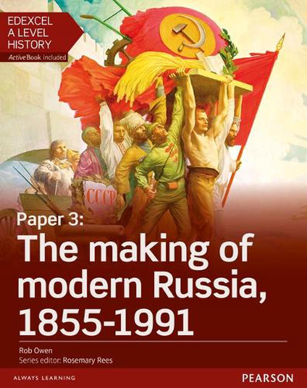 Edexcel A Level History, Paper 3: The making of modern Russia 1855-1991 ...