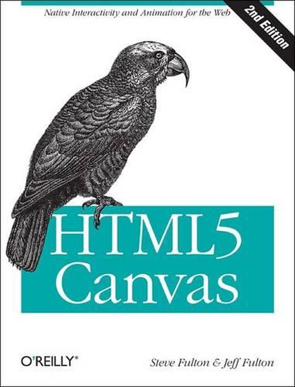 HTML5 Canvas by Steve Fulton, Paperback, 9781449334987 | Buy online at The Nile