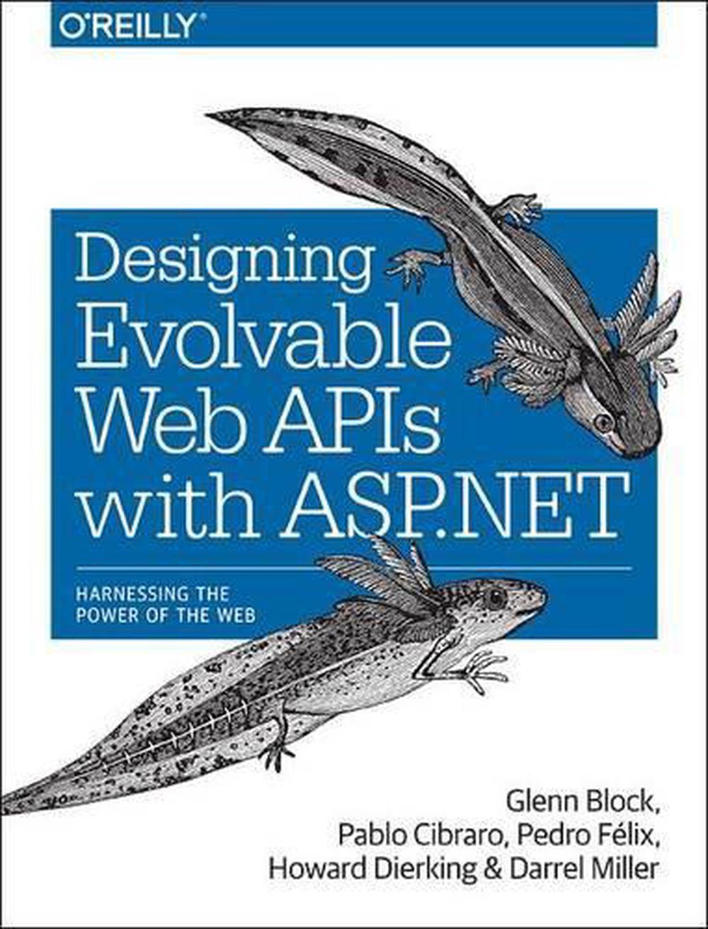 Designing Evolvable Web APIs with ASP.NET by Glenn Block, Paperback, 9781449337711 | Buy online ...