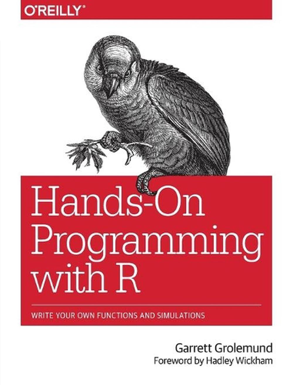 Hands On Programming With R Write Your Own Functions And Simulations