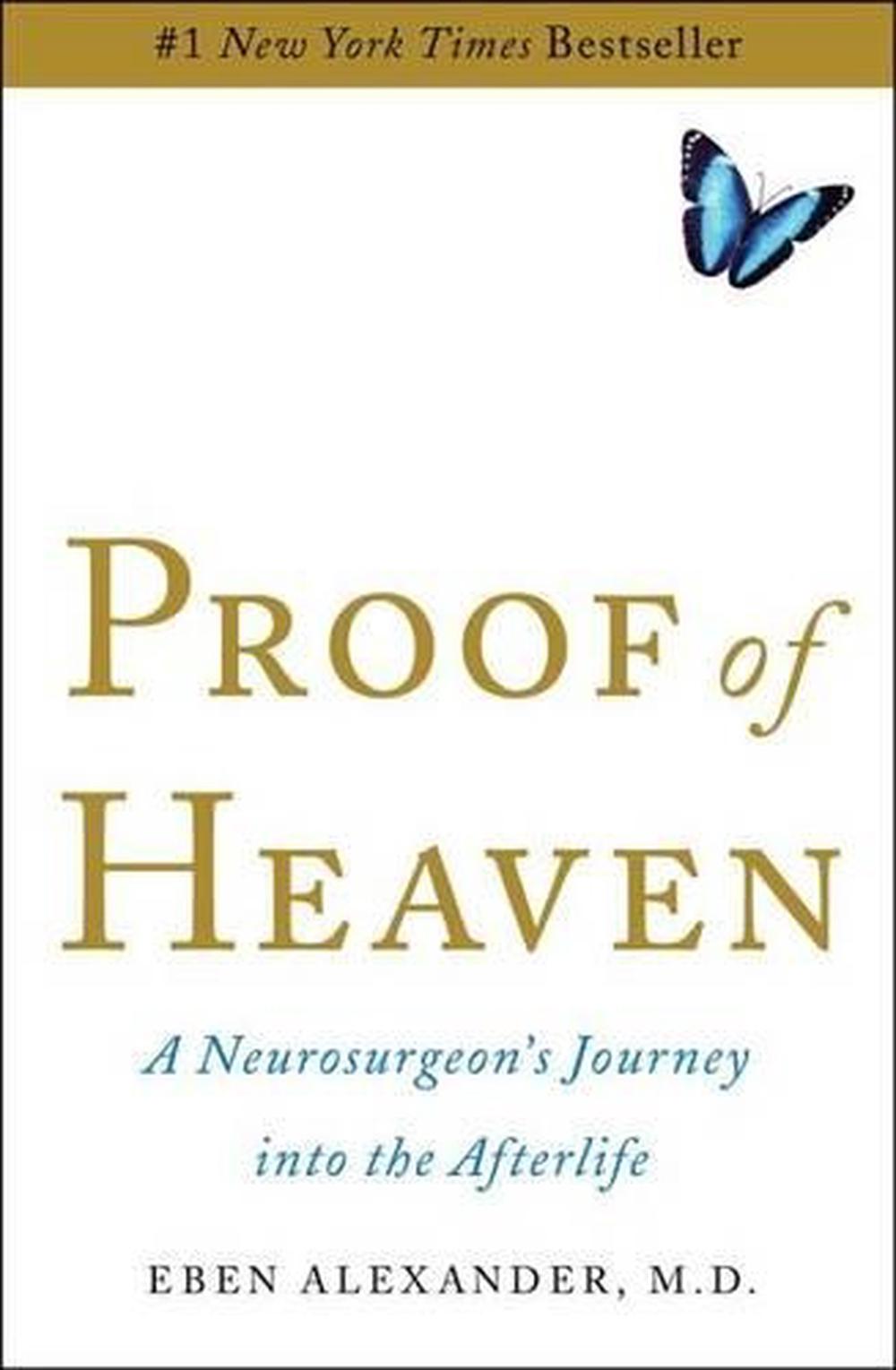 Proof of Heaven: A Neurosurgeon's Journey Into the Afterlife by Eben ...