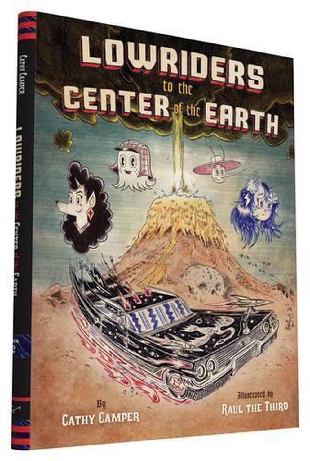 Lowriders to the Center of the Earth by Cathy Camper, Hardcover ...