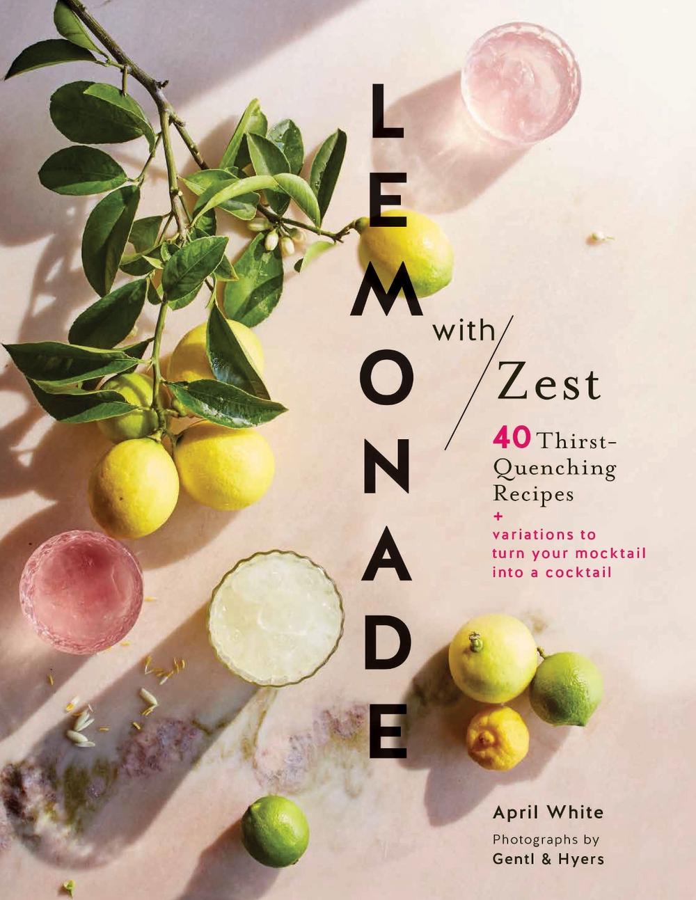 Lemonade with Zest by April White, Hardcover, 9781452162775 | Buy ...