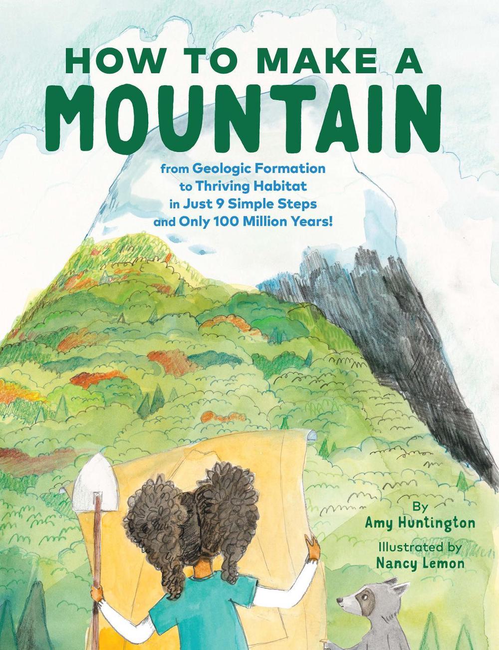 How to Make a Mountain by Amy Huntington, Hardcover, 9781452175881 ...