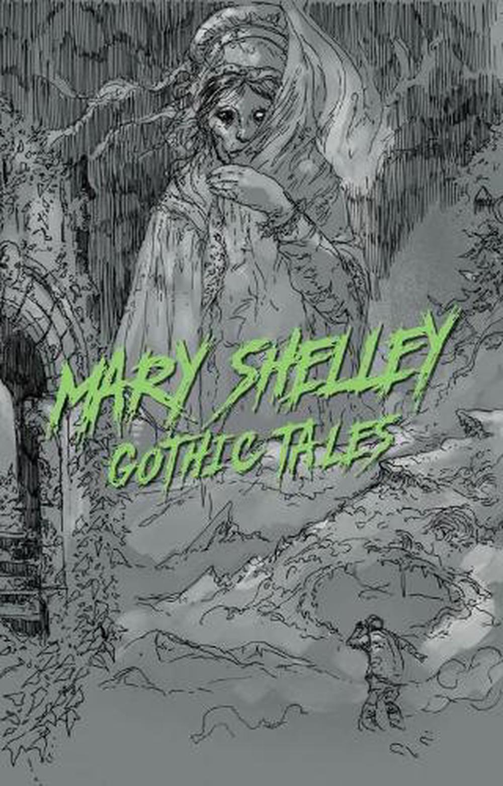 Mary Shelley: Gothic Tales by Mary Shelley, Paperback, 9781454947042 ...
