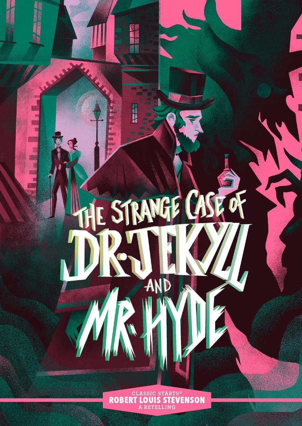 Classic Starts®: The Strange Case of Dr. Jekyll and Mr. Hyde by ...