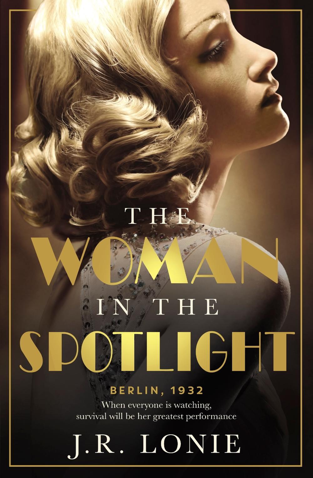The Woman in the Spotlight: A gripping and dazzling historical novel ...
