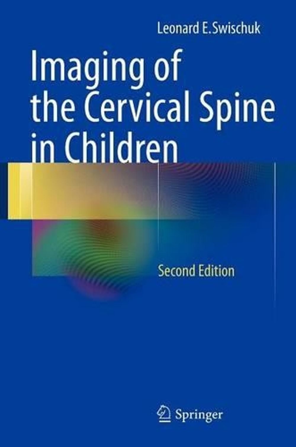 Imaging of the Cervical Spine in Children, 2nd Edition by Leonard E ...