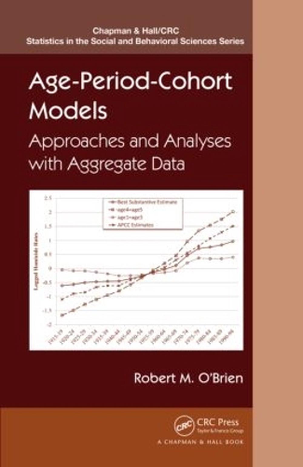 Age-Period-Cohort Models by Robert O'Brien, Hardcover, 9781466551534 ...