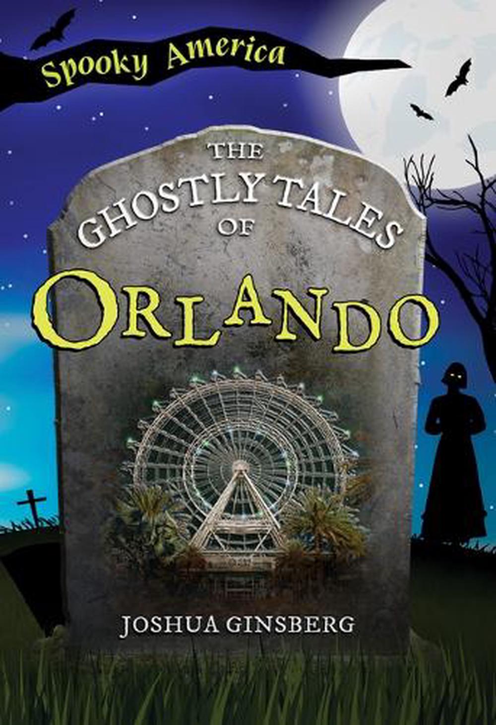 The Ghostly Tales of Orlando by Joshua Ginsberg, Paperback ...