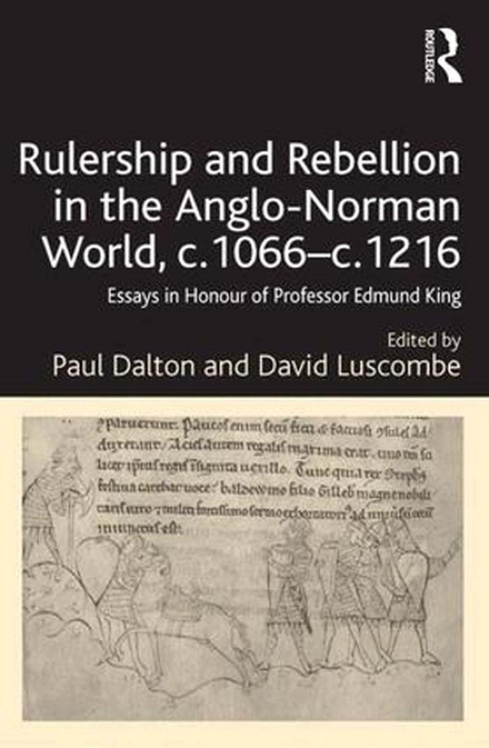 Rulership and Rebellion in the Anglo-Norman World, c.1066-c.1216 by ...