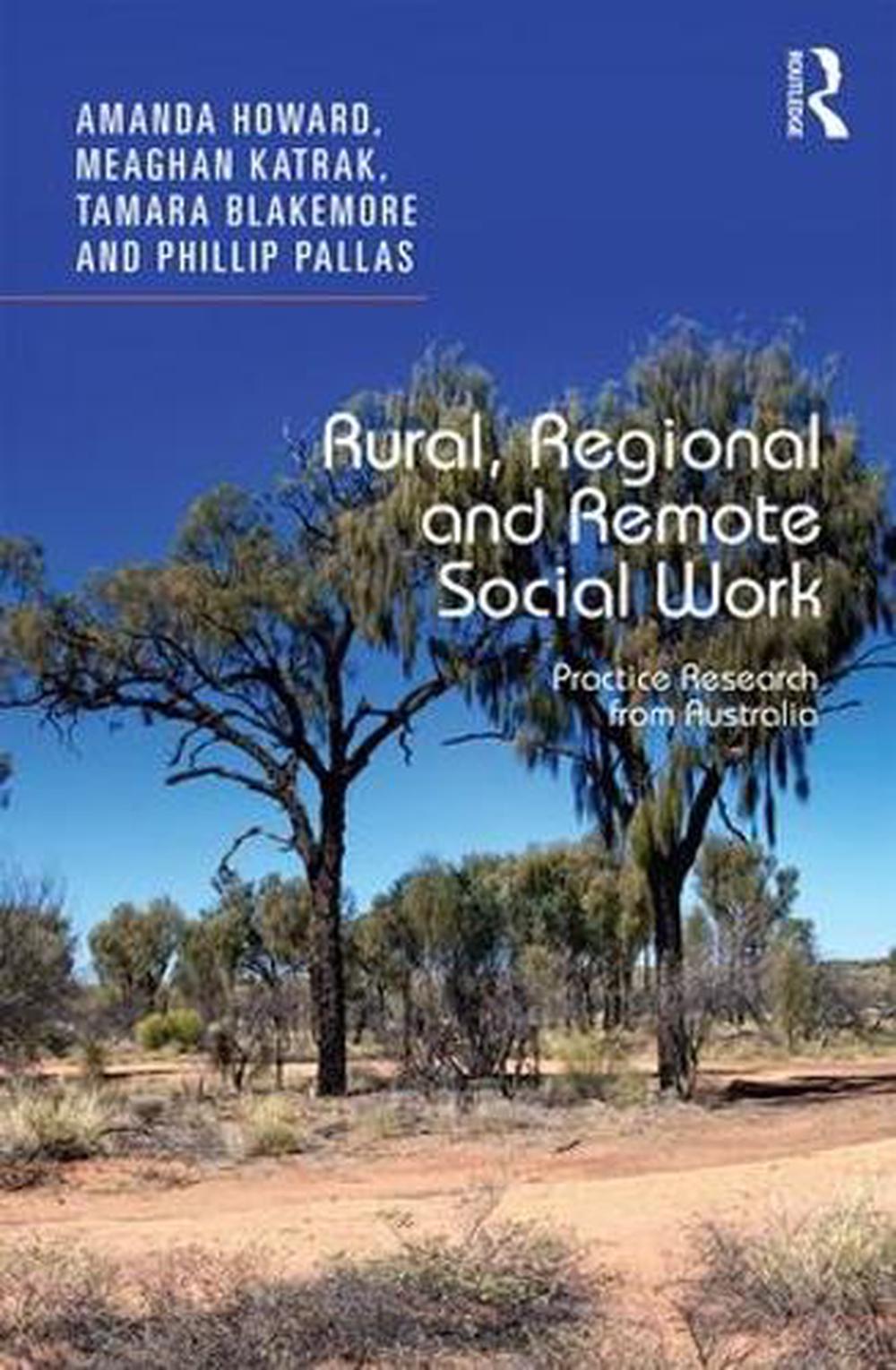 Rural, Regional and Remote Social Work by Amanda Howard, Hardcover ...