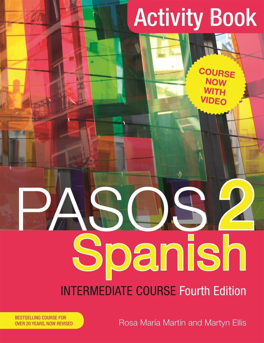 Pasos 2 (Fourth Edition) Spanish Intermediate Course by Martyn Ellis ...