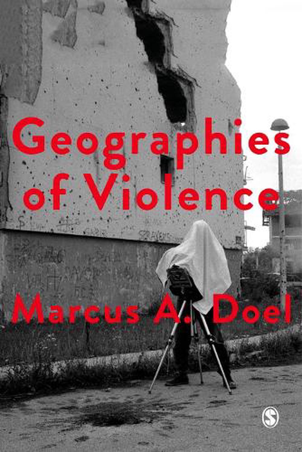 Geographies of Violence by Marcus A. Doel, Paperback, 9781473937697 ...