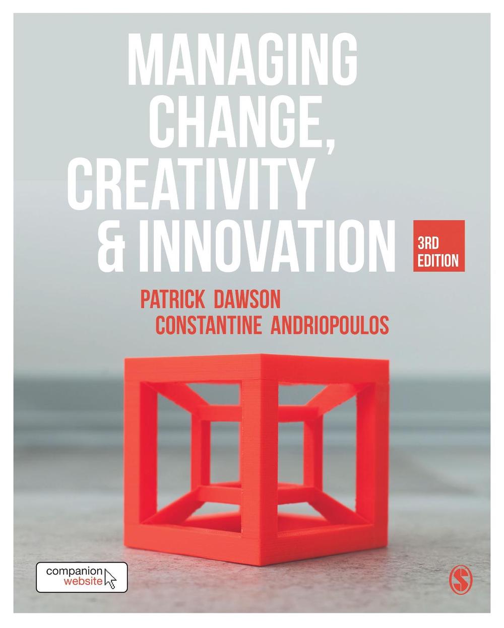 Managing Change, Creativity and Innovation, 3rd Edition by Patrick ... Managing Change, Creativity and Innovation, 3rd Edition by Patrick ...