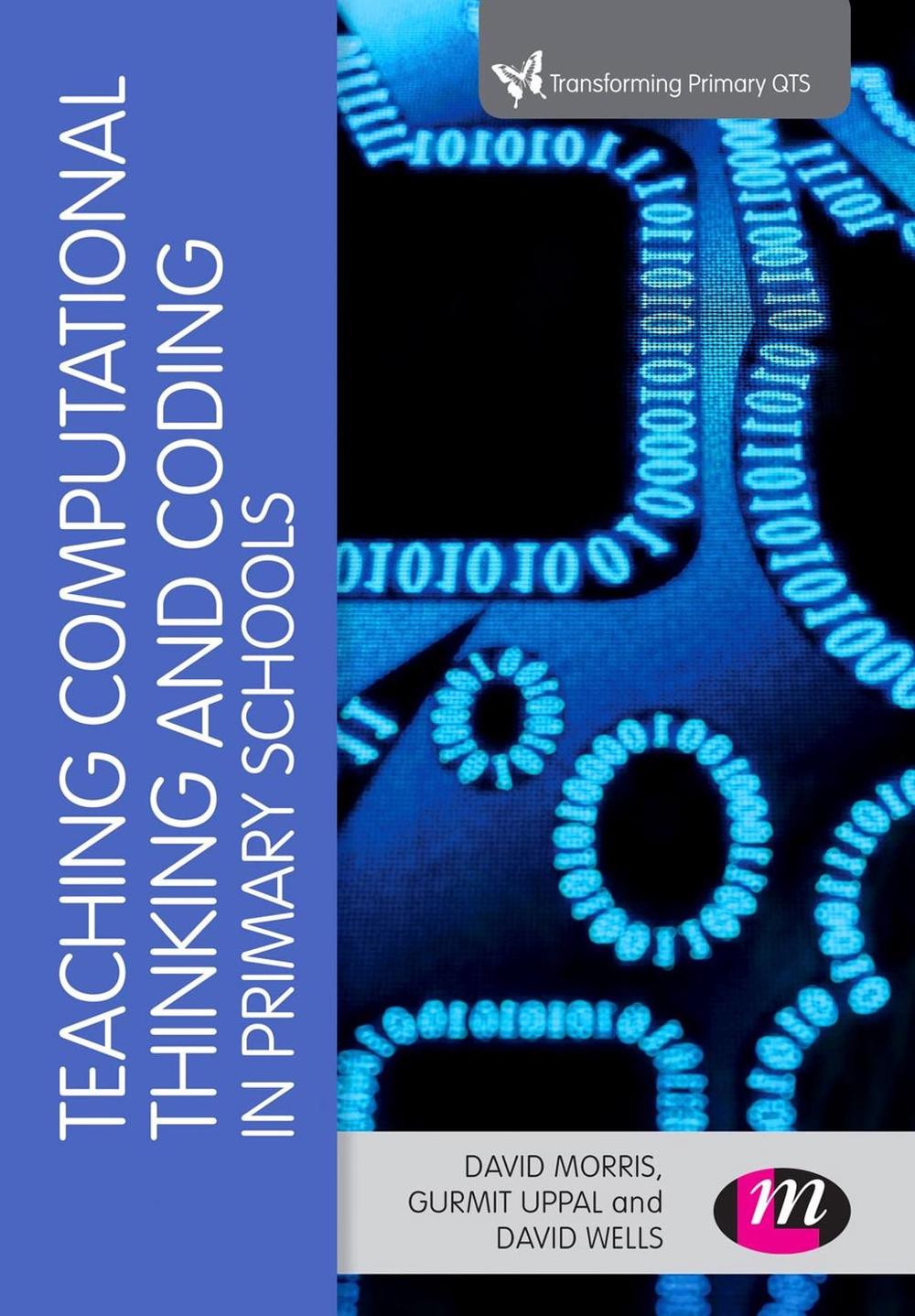 Teaching Computational Thinking And Coding In Primary Schools By David Wells Paperback
